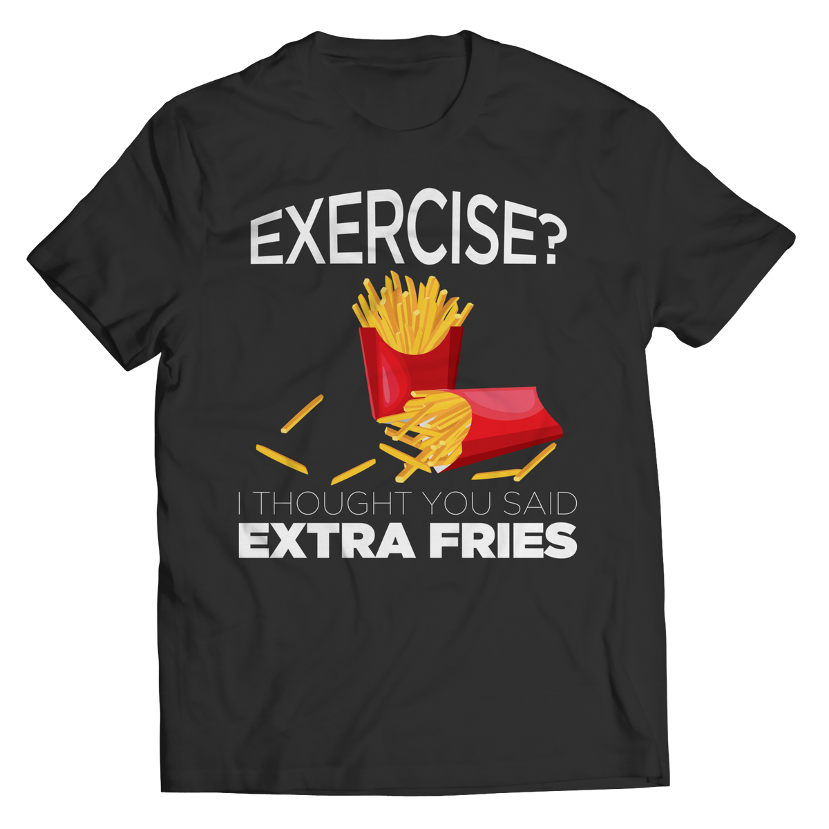 Exercise Extra Fries – Freedom Look